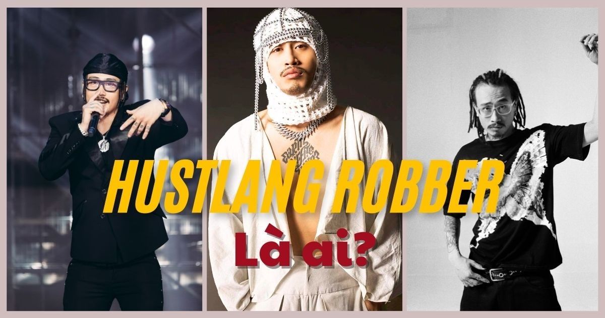 Thuyền trưởng Hustlang Robber đầy tài năng của Rap Việt mùa 4 là ai?